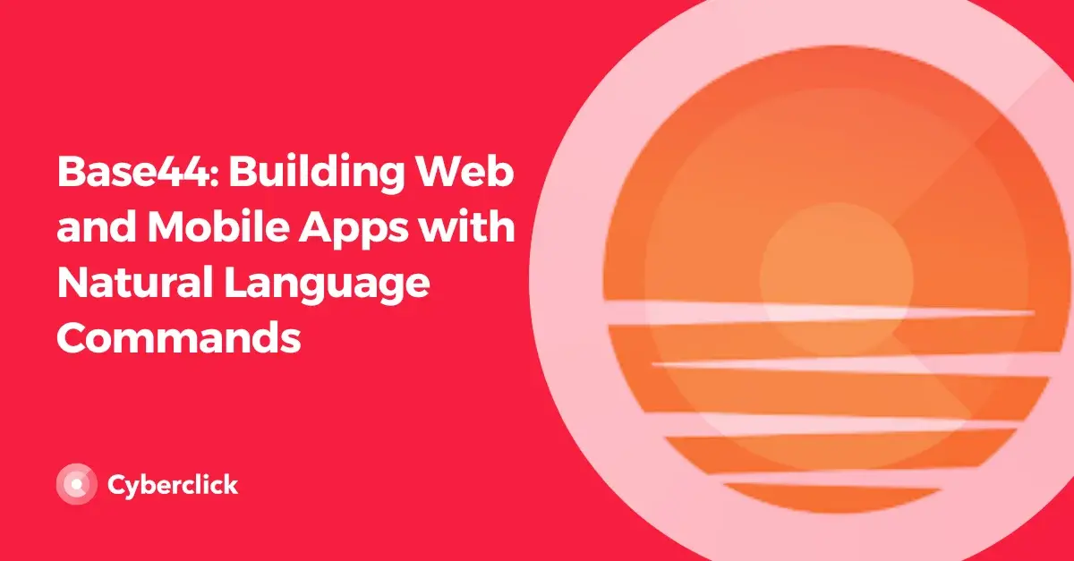 Base44: Building Web and Mobile Apps with Natural Language Commands